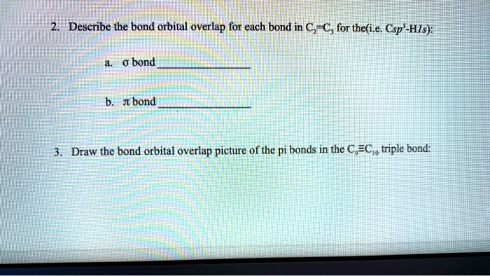 SOLVED: Describe the bond orbital overlap for each bond in C2C; for ...