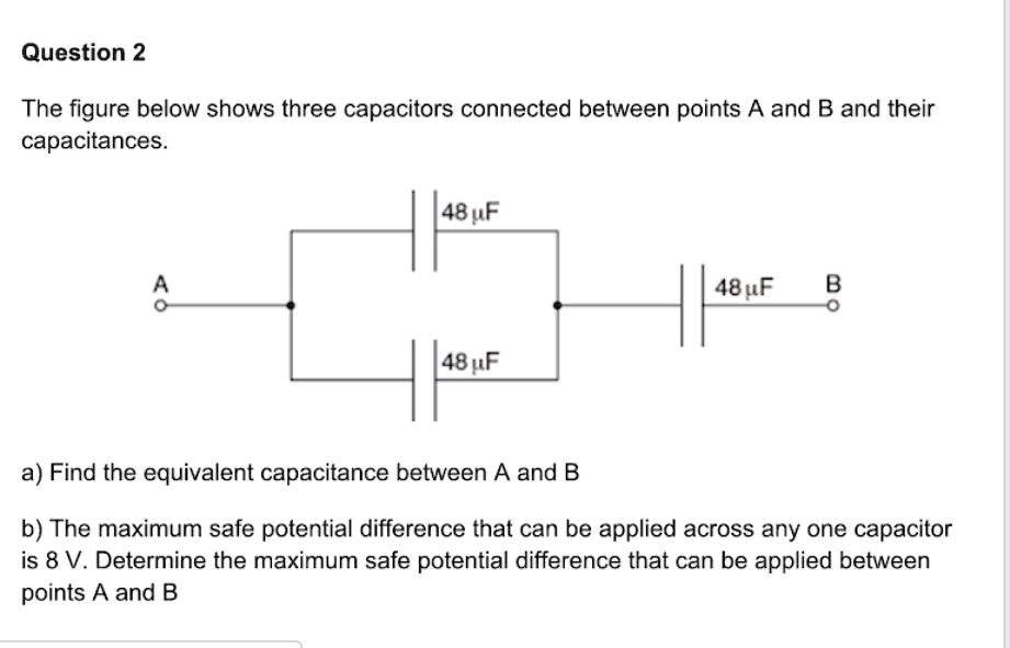 SOLVED: The figure below shows three capacitors connected between points A and B and their ...
