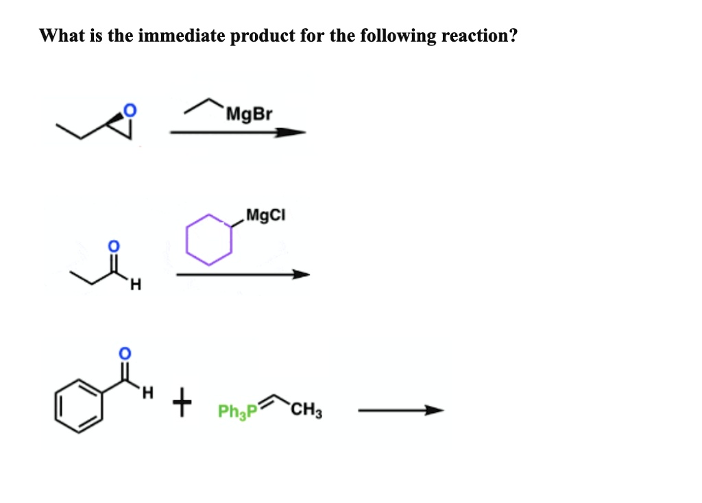 SOLVED: What is the immediate product for the following reaction? MgBr ...
