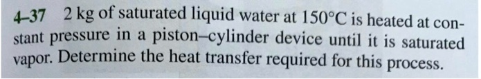4-37 2 kg of saturated liquid water at 150°C is heated at...