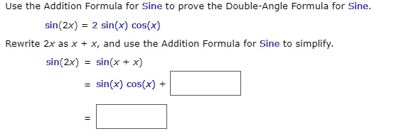 SOLVED: Use the Addition Formula for Sine to prove the Double-Angle ...