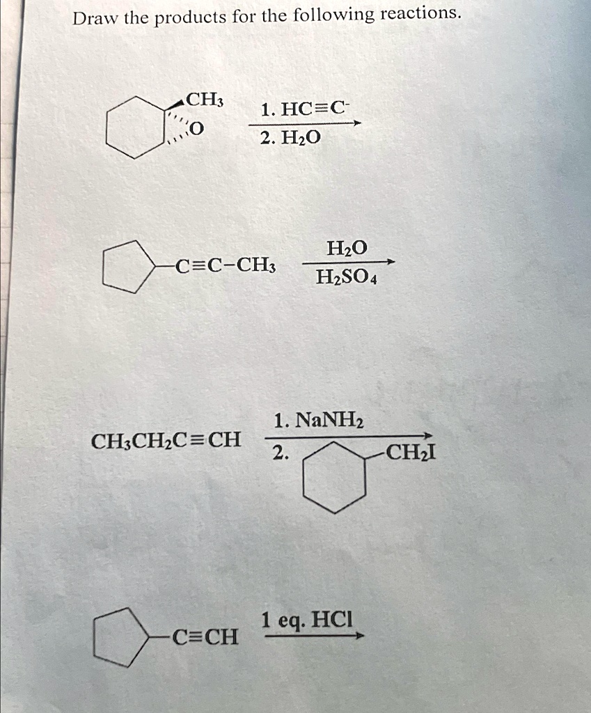 Draw the products for the following reactions. CH3 1. HC≡C^- 2. H2O -C≡C-CH3 (H2O)/(H2SO4) 1 ...