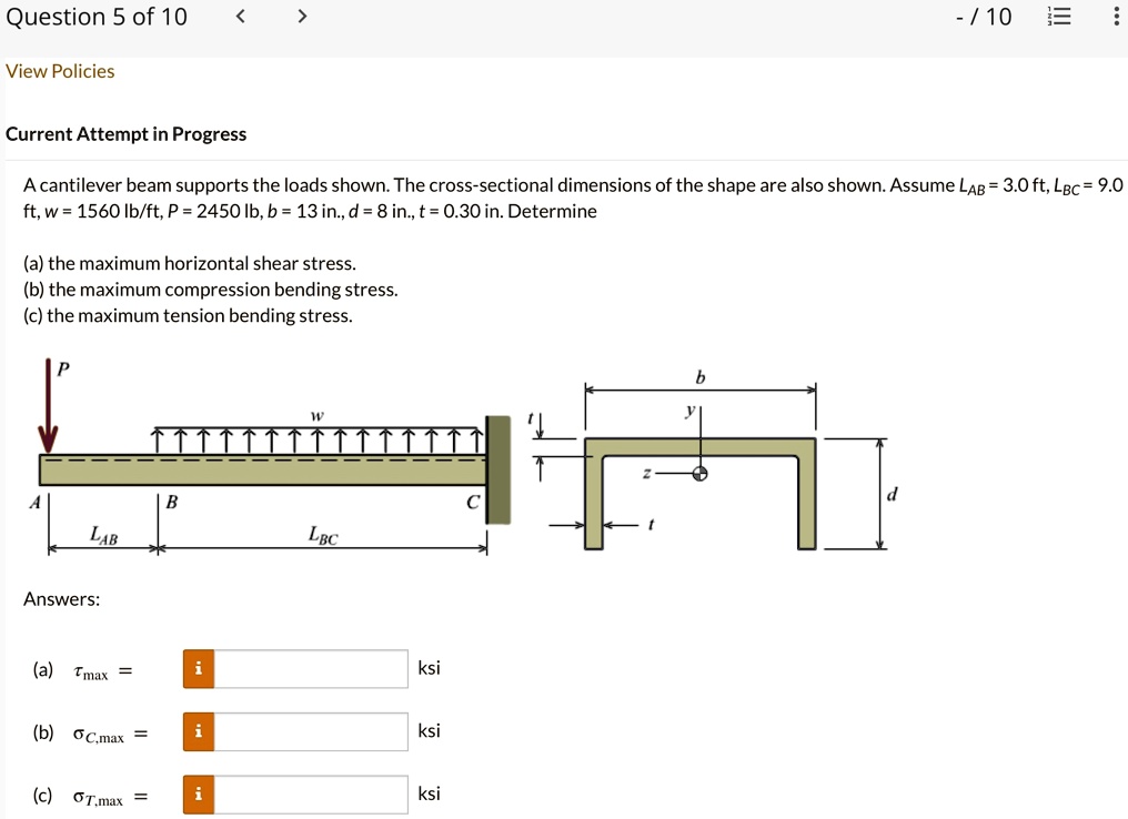 question 5 of 10 view policies current attempt in progress a cantilever beam supports the loads ...