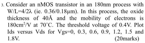 3consider an nmos transistor in an 180nm process with wl42xie036018umin ...
