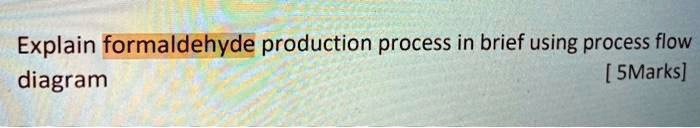 explain formaldehyde production process in brief using process flow ...