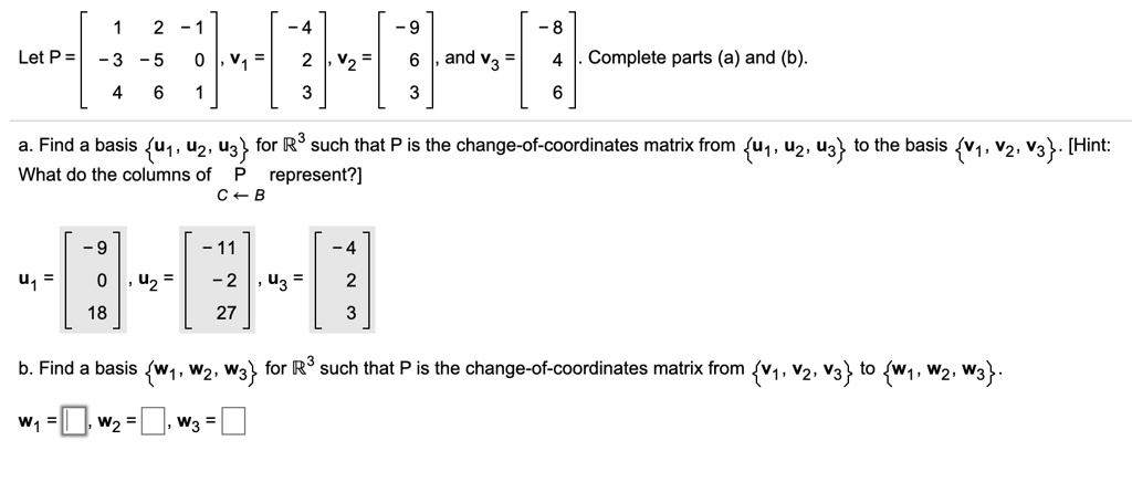 SOLVED: Let P = -3 -5 V2 and V3 Complete parts (a) and (b): Find a basis 41, 42, U3 for R? such ...