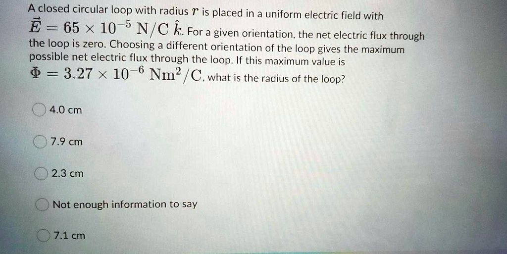 A closed circular loop with radius r is placed in a uniform electric ...