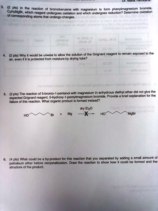 Dr. ???? ? 3. (2 pts) in the reaction of bromobenzene with magnesium to ...