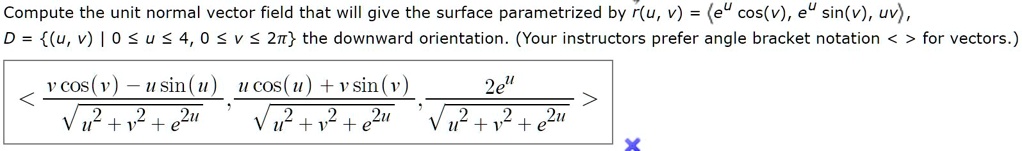 Compute the unit normal vector field that will give the surface ...
