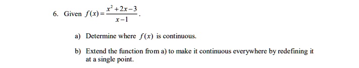 SOLVED: r+2r-3 Given f (x) = r-[ Determine where f (x) continuous ...