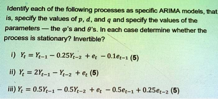 identify each of the following processes as specific arima models that ...