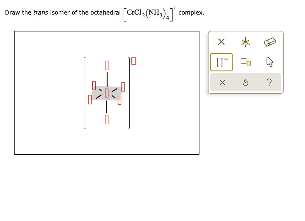SOLVED: Draw the trans isomer of the octahedral CrC1z(NH,)4] complex: