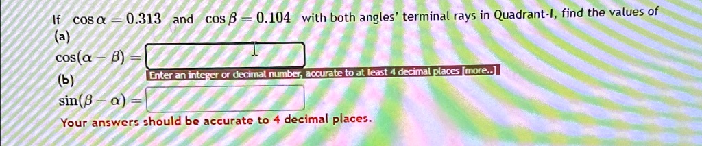 if cos 0313 and cos 0104 with both angles terminal rays in quadrant i find the values of a cos b ...