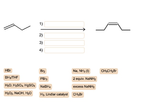 [GET ANSWER] 1) 2) 3) 4) HBr Br2 Na, NH3 (l) CH3CH2Br BH3/THF PB?3 2 ...