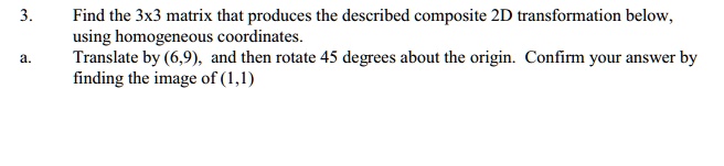 SOLVED: Find the 3x3 matrix that produces the described composite 2D ...