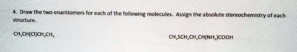 draw the two enantiomers for each molecule assign the absolute ... draw the two enantiomers for each molecule assign the absolute ...