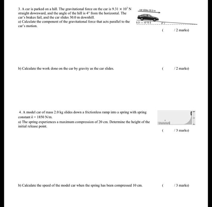 3. A car is parked on a hill. The gravitational force on the car is 9. ...