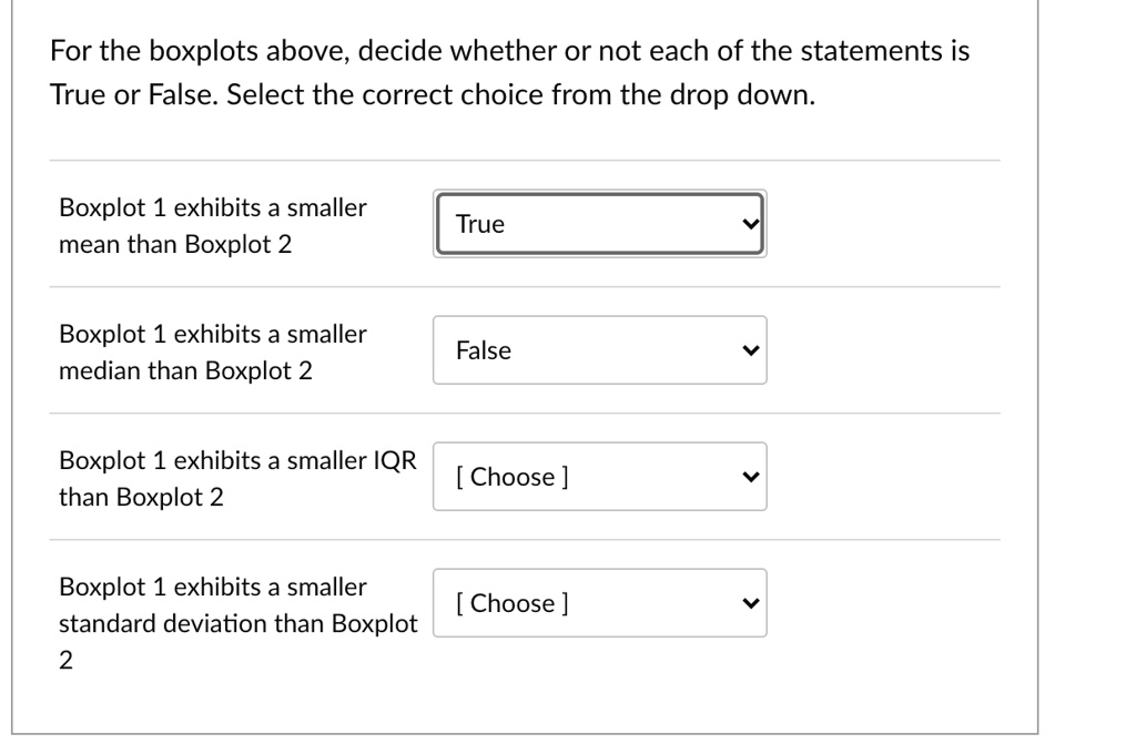SOLVED: For the boxplots above; decide whether or not each of the statements is True or False ...