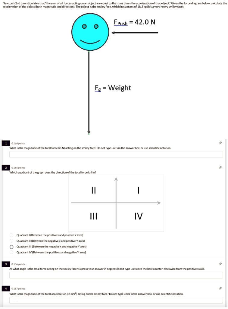 Newton's 2nd Law stipulates that "the sum of all forces acting on an ...