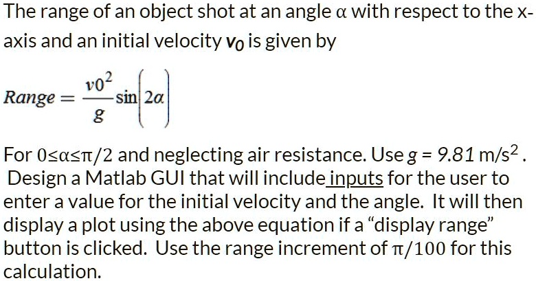 SOLVED: The range of an object shot at an angle Î± with respect to the ...