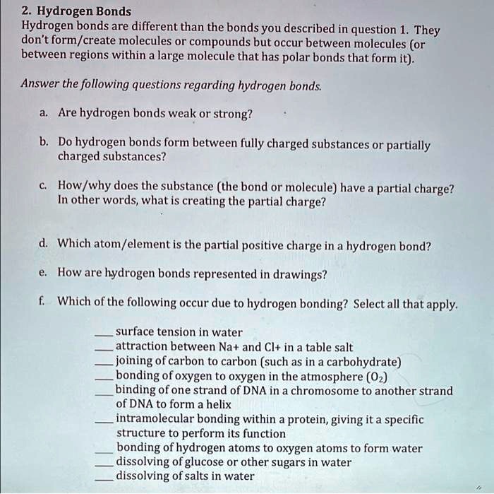 2. Hydrogen Bonds Hydrogen bonds are different than the bonds you ...