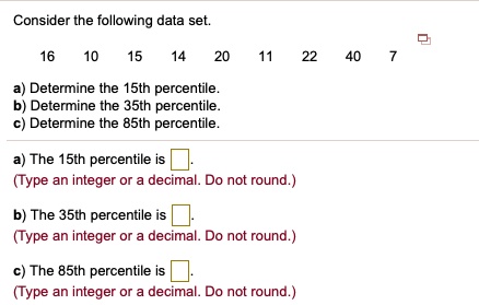 consider the following data set a determine the 15th percentile determine the 35th percentile ...