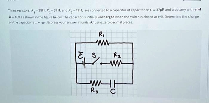 SOLVED: Texts: Three resistors, R = 38 Ω, R = 37 Ω, and R = 49 Ω, are connected to a capacitor ...