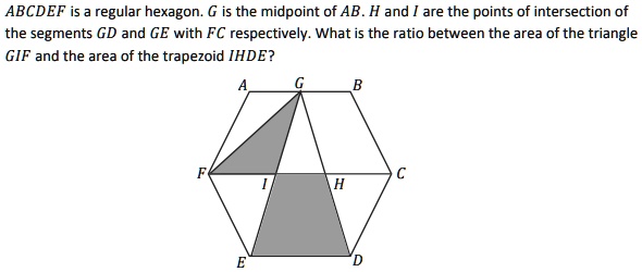 SOLVED: ABCDEF is a regular hexagon. G is the midpoint of AB. H and I are the points of ...