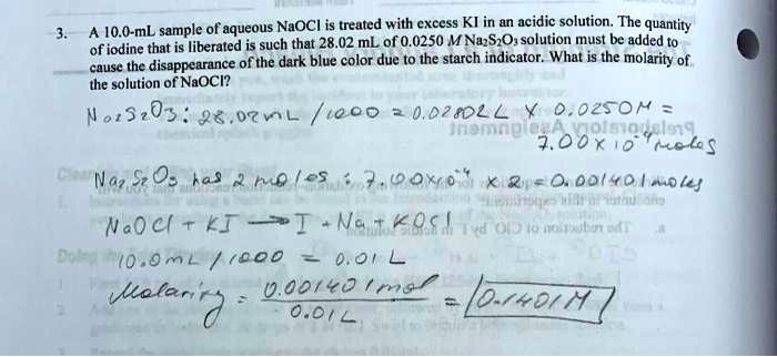 3. A 10.0-mL sample of aqueous NaOCl is treated with excess KI in an acidic solution. The ...