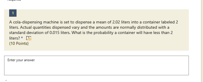 A cola-dispensing machine is set to dispense a mean of 2.02 liters into ...