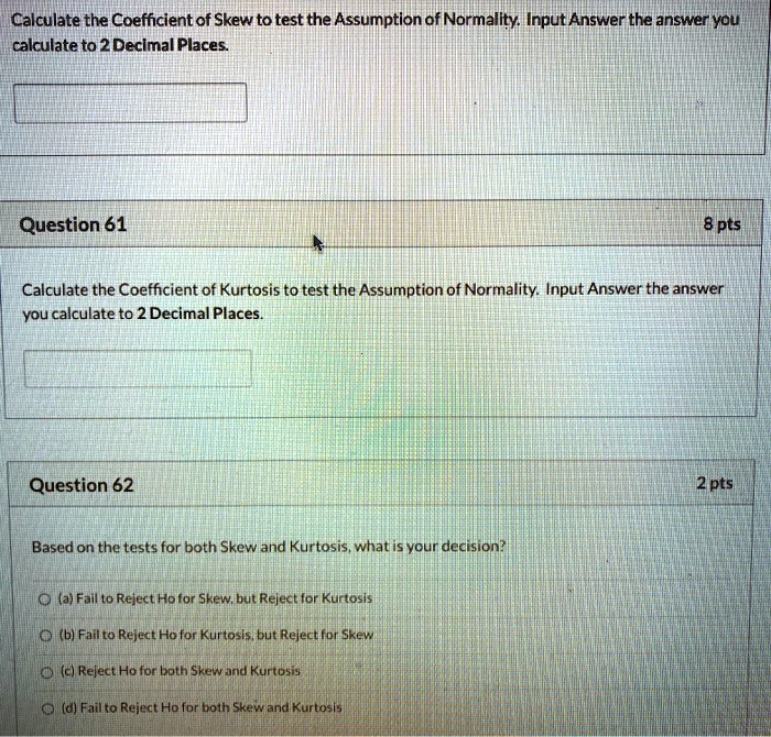 SOLVED: Calculate the Coeffcientof Skew to test the Assumption of ...