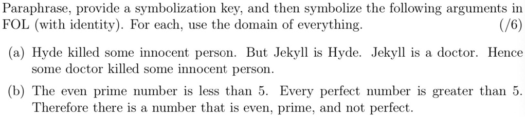 Solved Paraphrase Provide A Symbolization Key And Then Symbolize The Following Arguments In