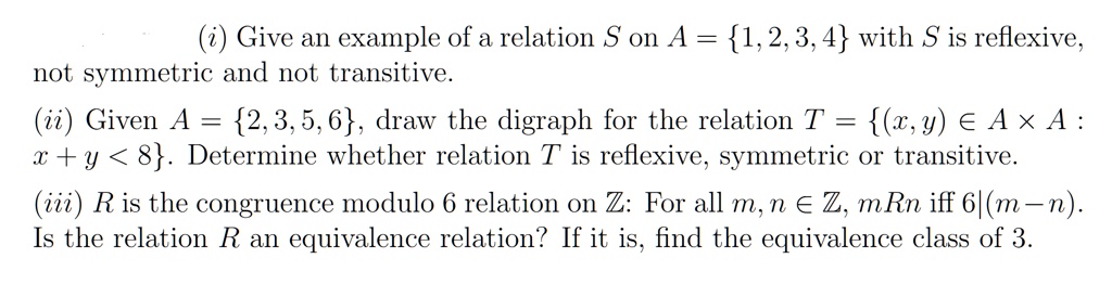 SOLVED: Give an example of a relation S on A = 1,2,3,4 with S being reflexive; not symmetric and ...