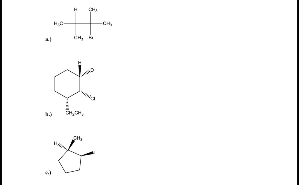 SOLVED: CH3 H3C CH3 a.) CH3 Br b.) CHzCH3 "ICI CH3 Hiiinm