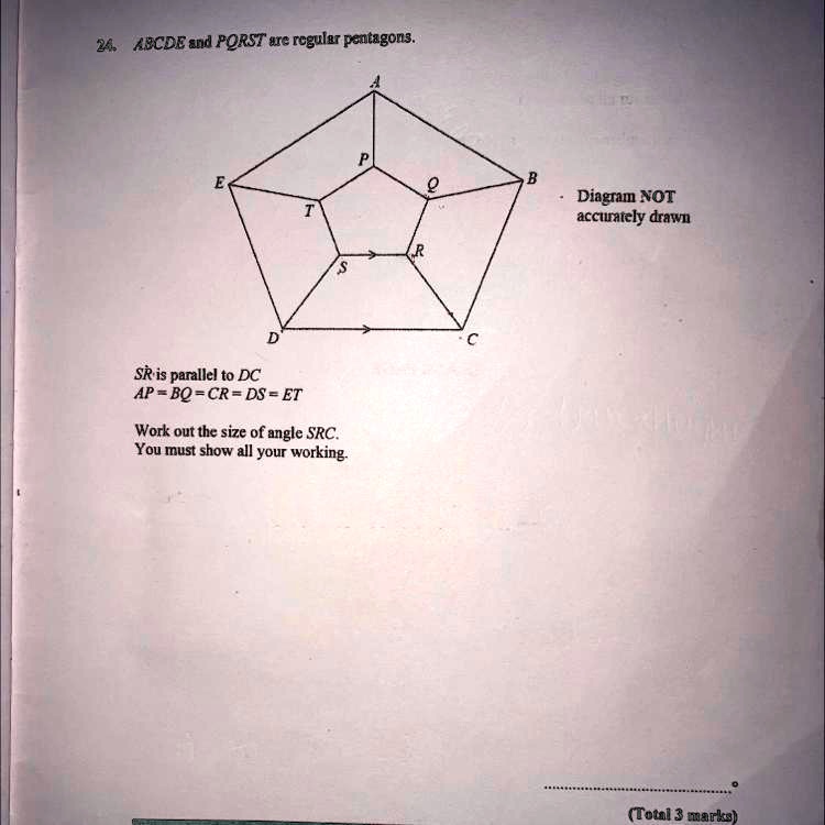 24. ABCDE and PORST are regular pentagons. SR is parallel to DC AP = BQ ...