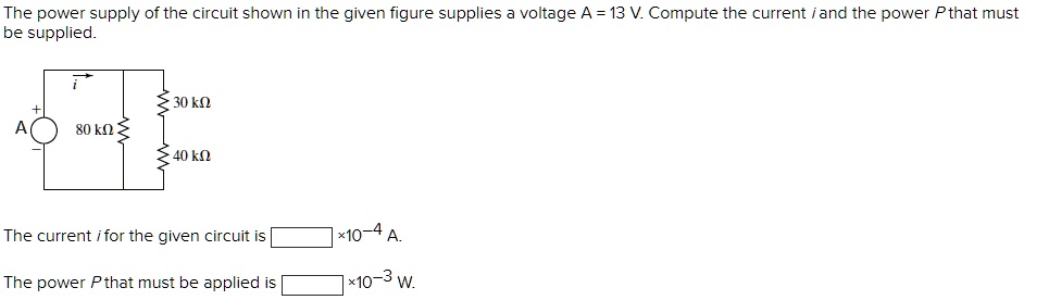 SOLVED: The power supply of the circuit shown in the given figure ...