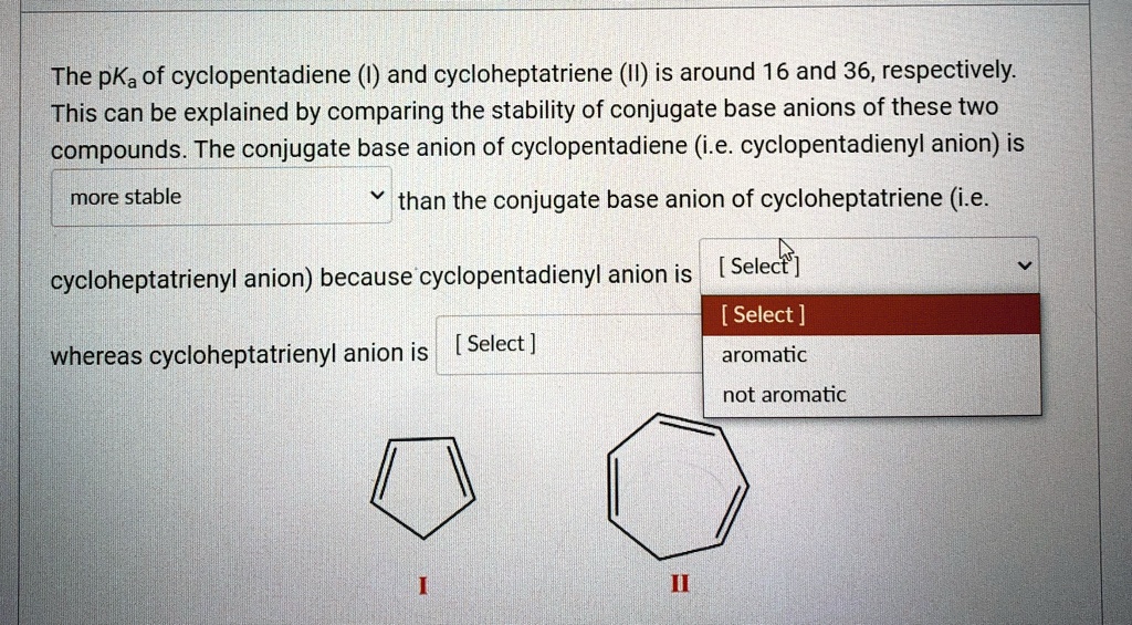 the pka of cyclopentadiene i and cycloheptatriene ii is around 16 and ...