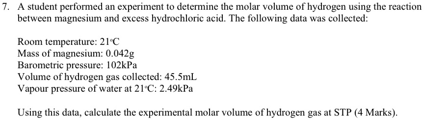 7. A student performed an experiment to determine the molar volume of ...