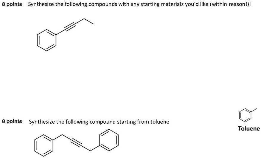 points Synthesize the following compounds with any starting materials you'd like (within reason ...