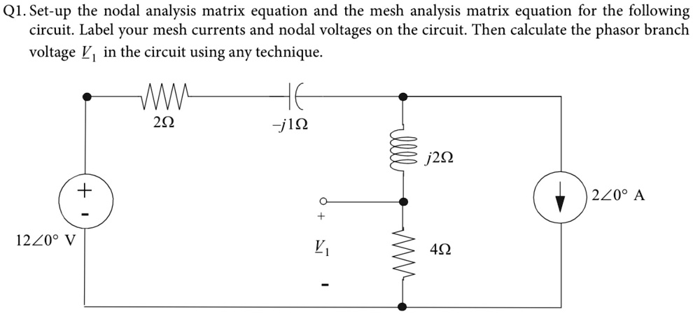 SOLVED: Ql. Set-up the nodal analysis matrix equation and the mesh analysis matrix equation for ...