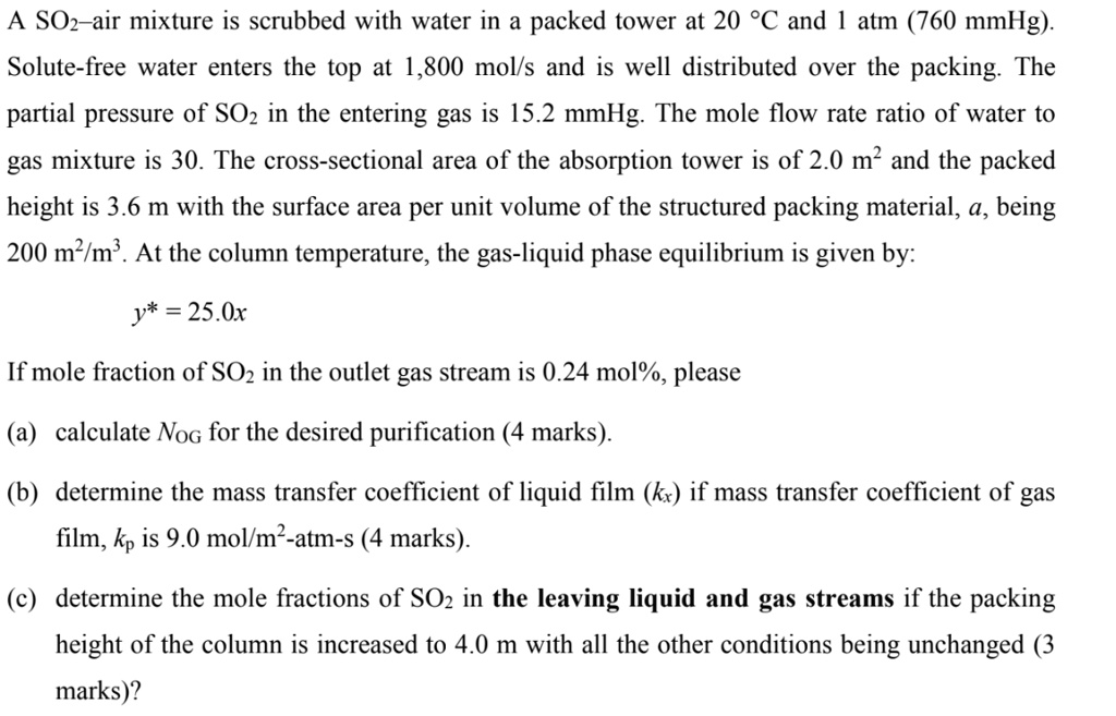 SOLVED: A SO2-air mixture is scrubbed with water in a packed tower at ...