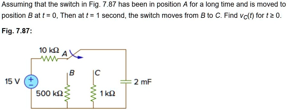 SOLVED: Assuming that the switch in Fig.7.87 has been in position A for ...