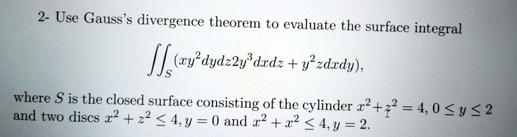 2 use gauss divergence theorem to evaluate the surface integral jzgdyda2y drdz y zdrdy where s ...