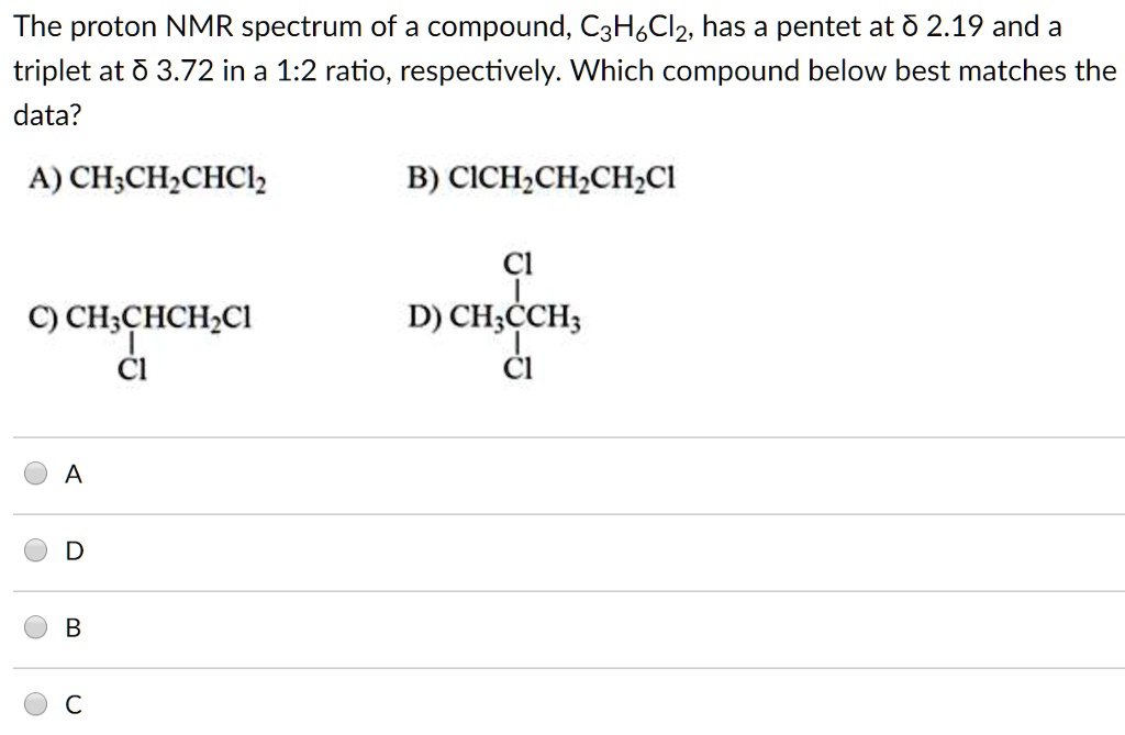 the proton nmr spectrum of a compound c3hsclz has a pentet at 6 219 and ...