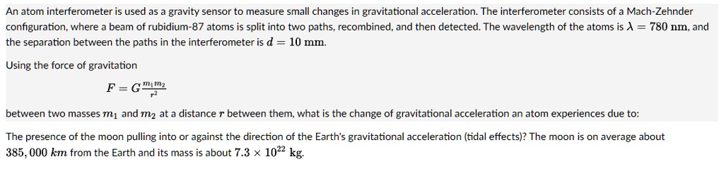 an atom interferometer is used as a gravity sensor to measure small ...