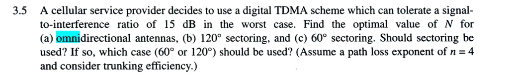[GET ANSWER] 3.5 A cellular service provider decides to use a digital TDMA scheme which can ...