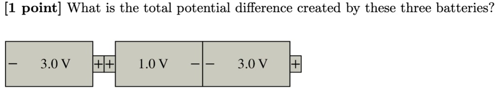 1 point what is the total potential difference created by these three ...