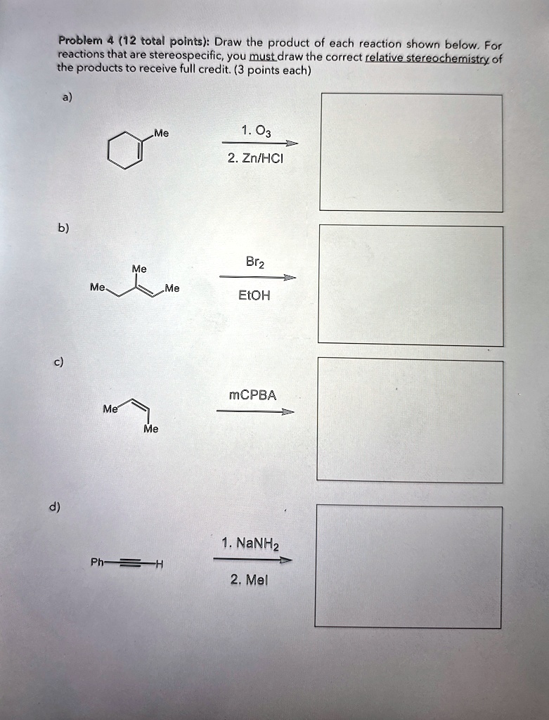 problem 4 12 total points draw the product of each reaction shown below for reactions that are ...