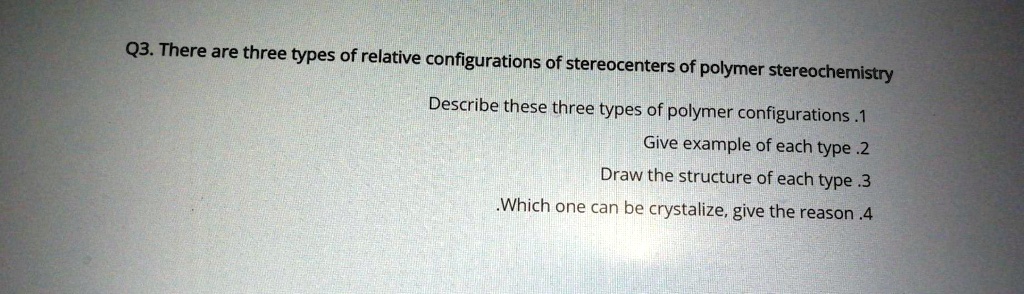 SOLVED: Q3. There are three types of relative configurations of ...