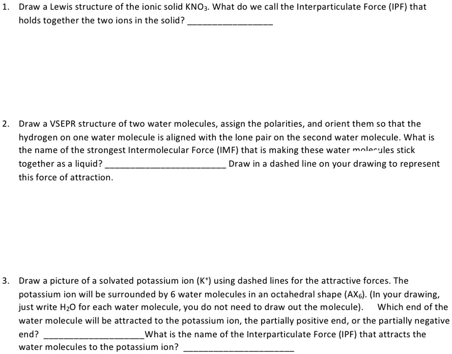 Draw a Lewis structure of the ionic solid KNO3. What do we call the ...